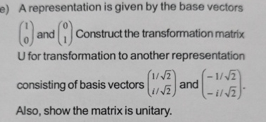 Solved e) ﻿A representation is given by the base vectors | Chegg.com