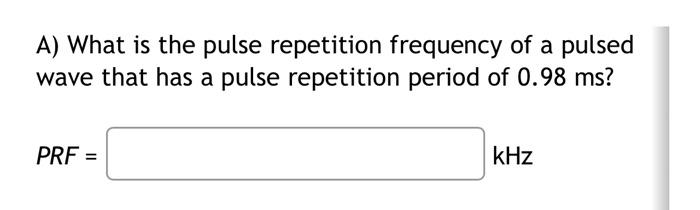 Solved What is the pulse repetition frequency of a pulsed | Chegg.com