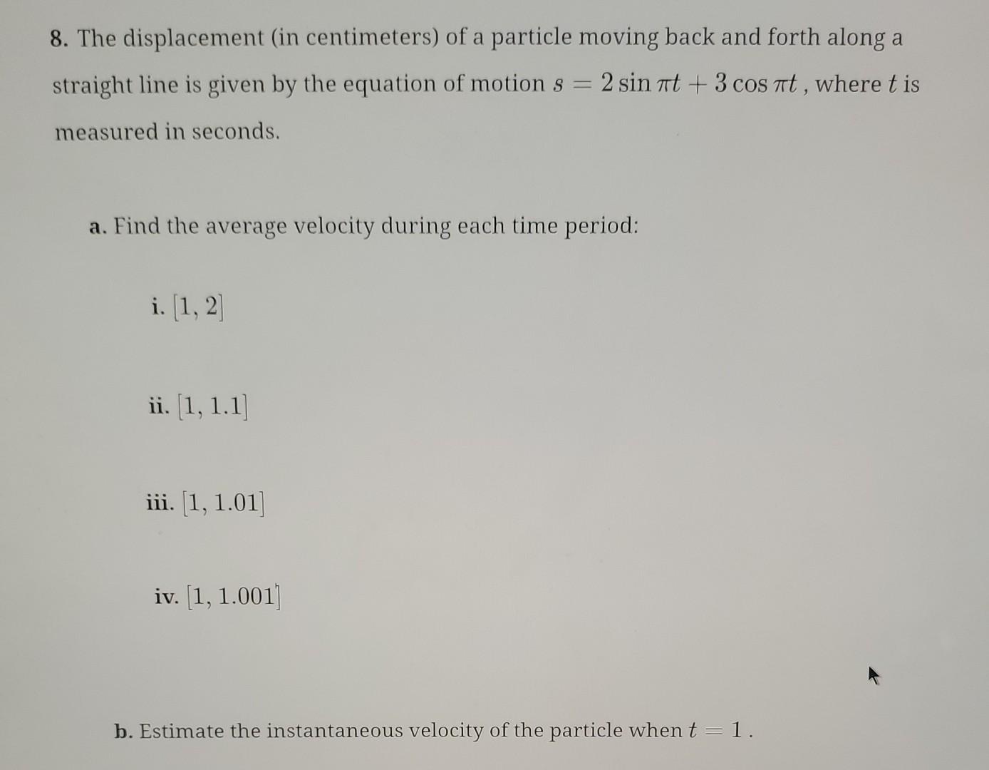 Solved 8. The displacement (in centimeters) of a particle | Chegg.com