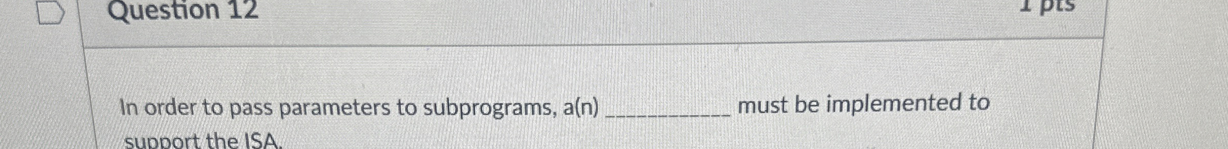 Solved Question 12In order to pass parameters to | Chegg.com