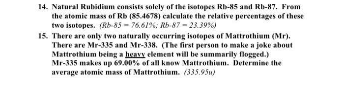 Solved 14. Natural Rubidium consists solely of the isotopes | Chegg.com