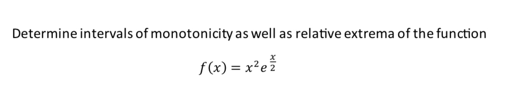 Solved Determine intervals of monotonicity as well as | Chegg.com