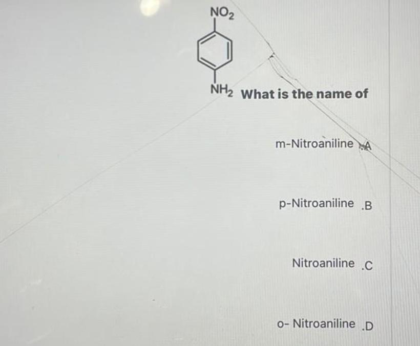 Solved m-Nitroaniline p-Nitroaniline .B Nitroaniline .C | Chegg.com