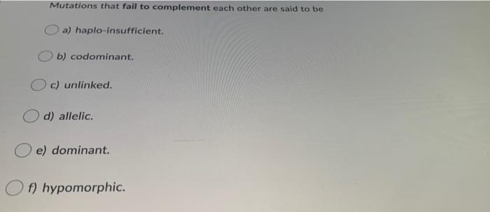 Solved A complementation test is most appropriate when a) | Chegg.com