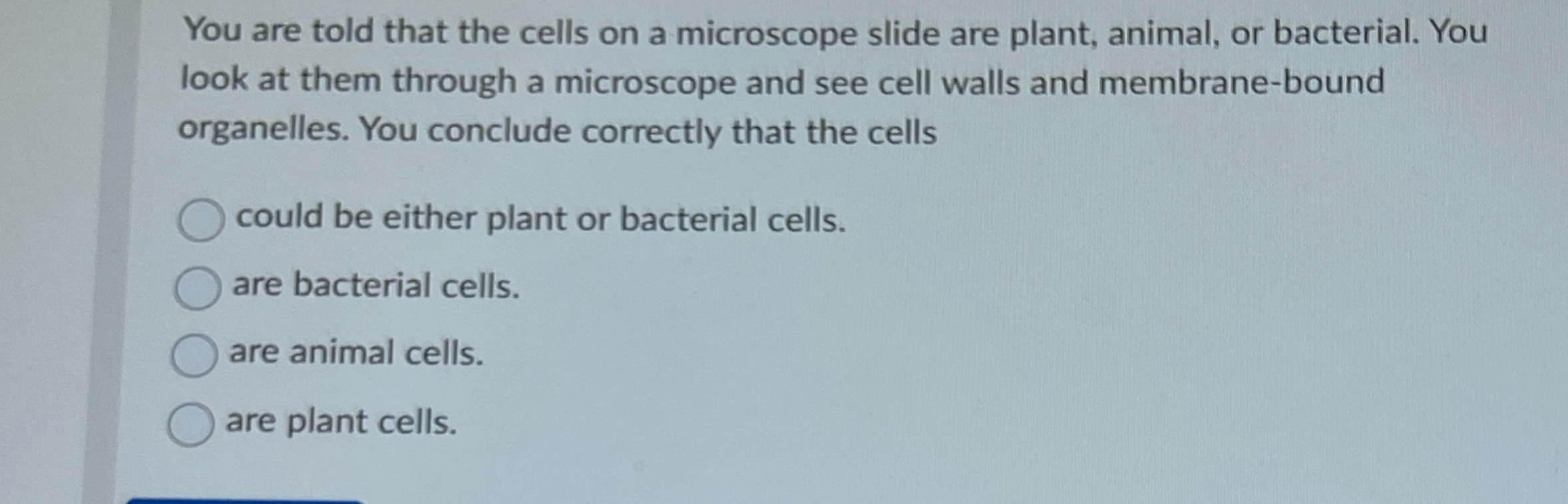 Solved You are told that the cells on a microscope slide are | Chegg.com