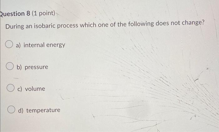 Solved During an isobaric process which one of the following | Chegg.com