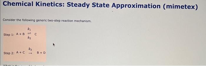 Solved Chemical Kinetics: Steady State Approximation | Chegg.com