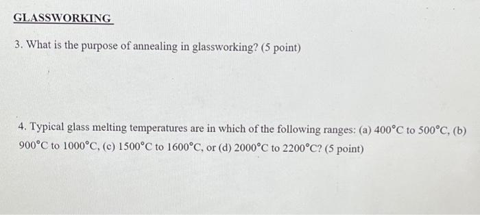 Solved 3. What is the purpose of annealing in glassworking? | Chegg.com