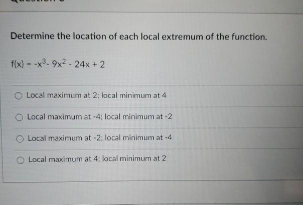 Solved Determine the location of each local extremum of the | Chegg.com