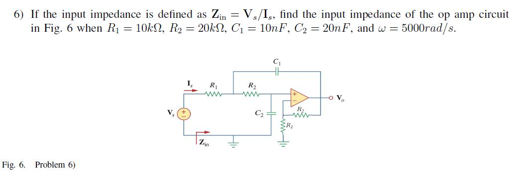 Solved If the input impedance is defined as Zin = Vs/Is, | Chegg.com