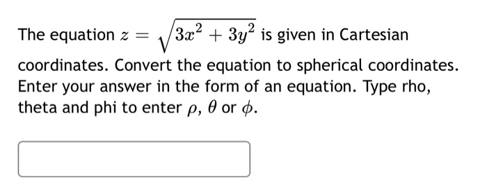 Solved The equation z = 3x2 + 3y2 is given in Cartesian | Chegg.com