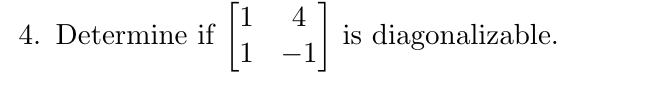 Solved Determine if [141-1] ﻿is diagonalizable. | Chegg.com
