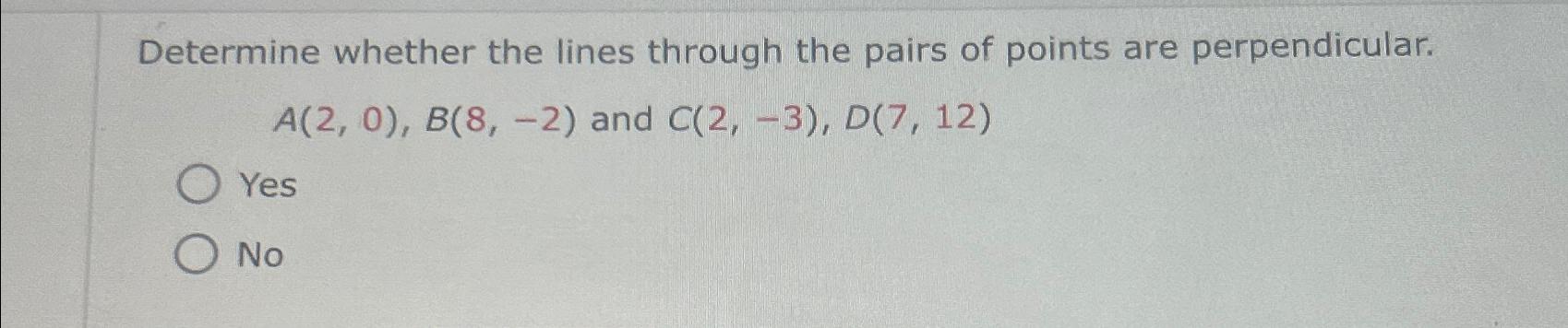Solved Determine whether the lines through the pairs of | Chegg.com