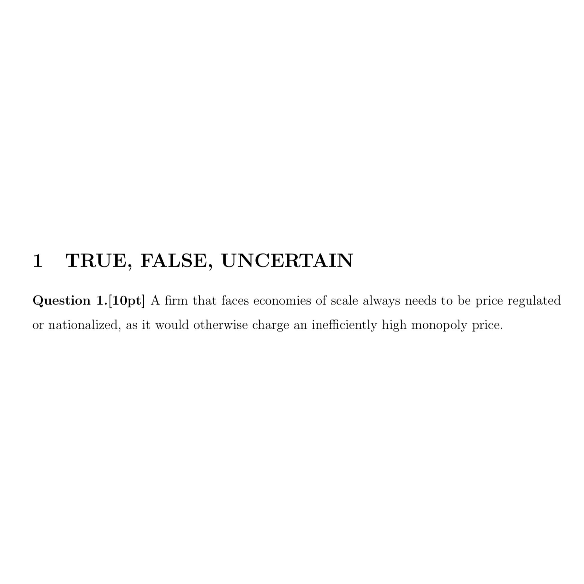 Solved 1 ﻿TRUE, FALSE, UNCERTAINQuestion 1.[10pt] ﻿A firm | Chegg.com