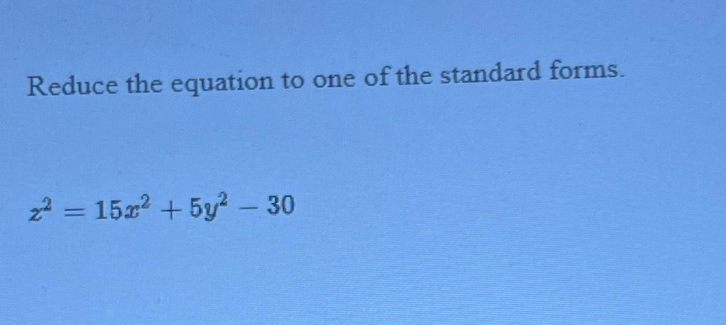 Solved Reduce the equation to one of the standard | Chegg.com