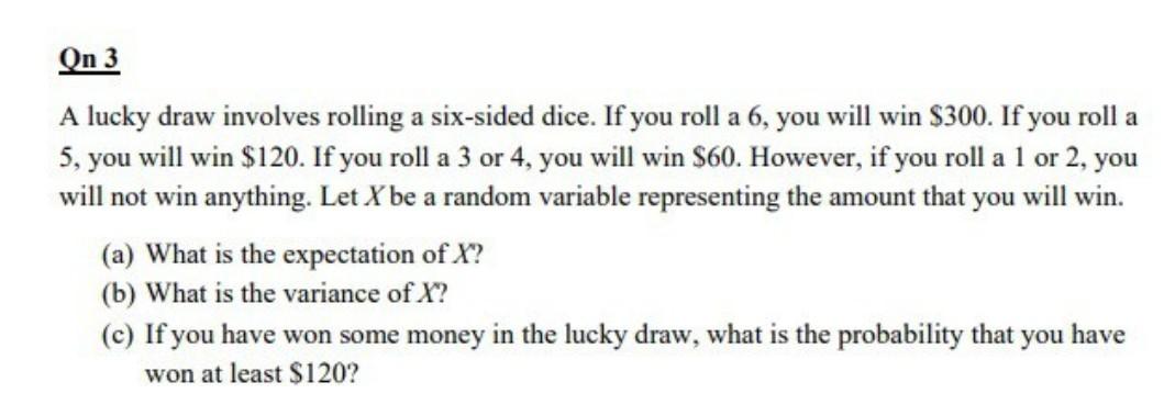 Solved A lucky draw involves rolling a six-sided dice. If | Chegg.com