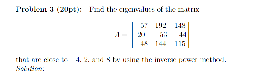 Solved Problem 3 (20pt): Find the eigenvalues of the | Chegg.com