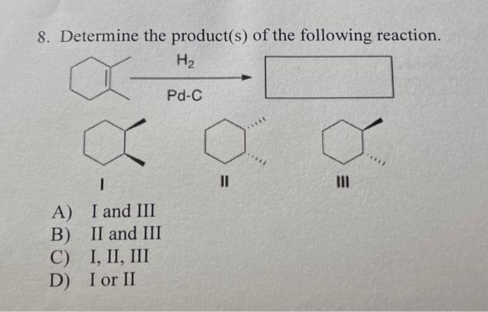 Solved Determine The Product S Of The Following Reaction I