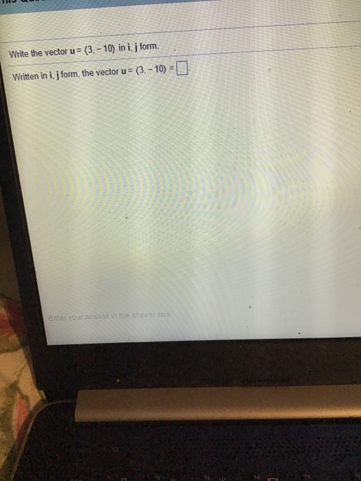 Solved Write the vector u = (3. - 10) in ij form. Written in | Chegg.com