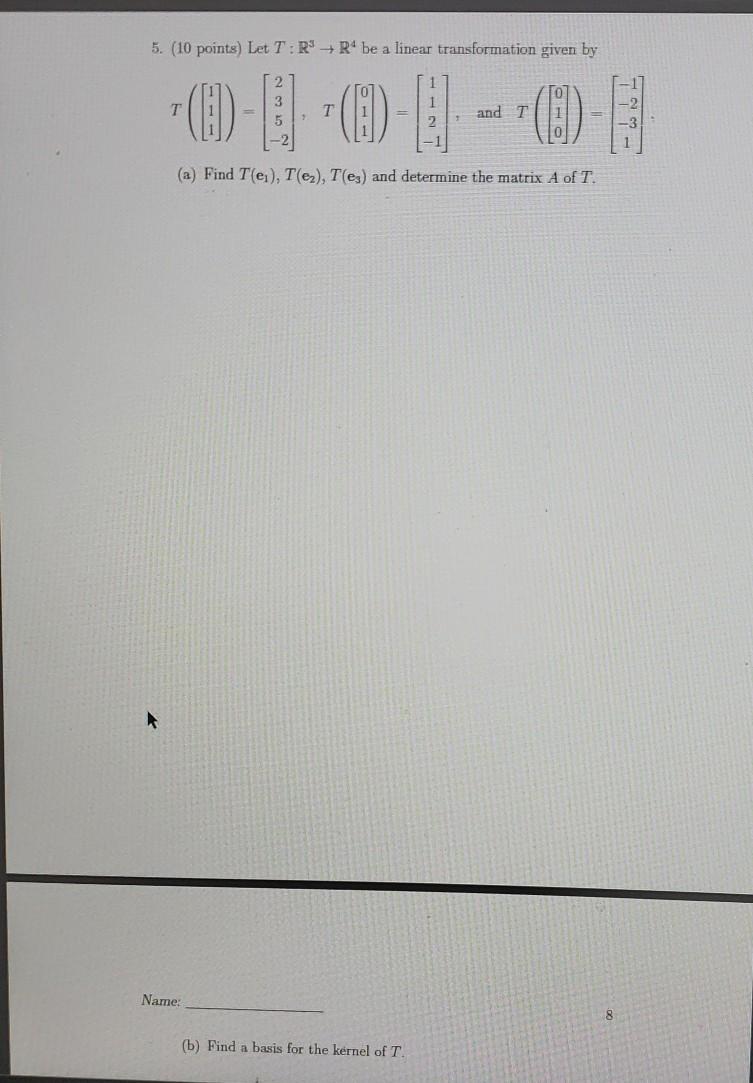 Solved 5. (10 points) Let T:R + R'be a linear transformation | Chegg.com