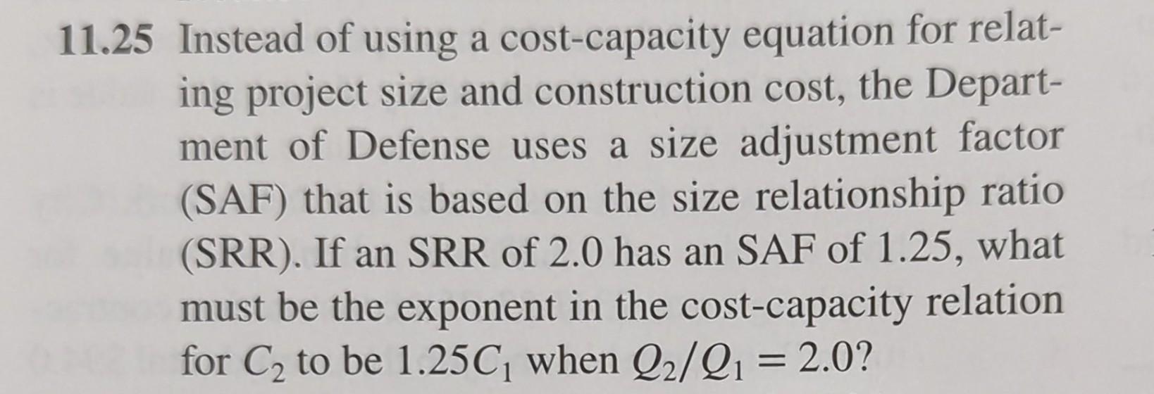 Solved 11.25 Instead of using a cost-capacity equation for | Chegg.com