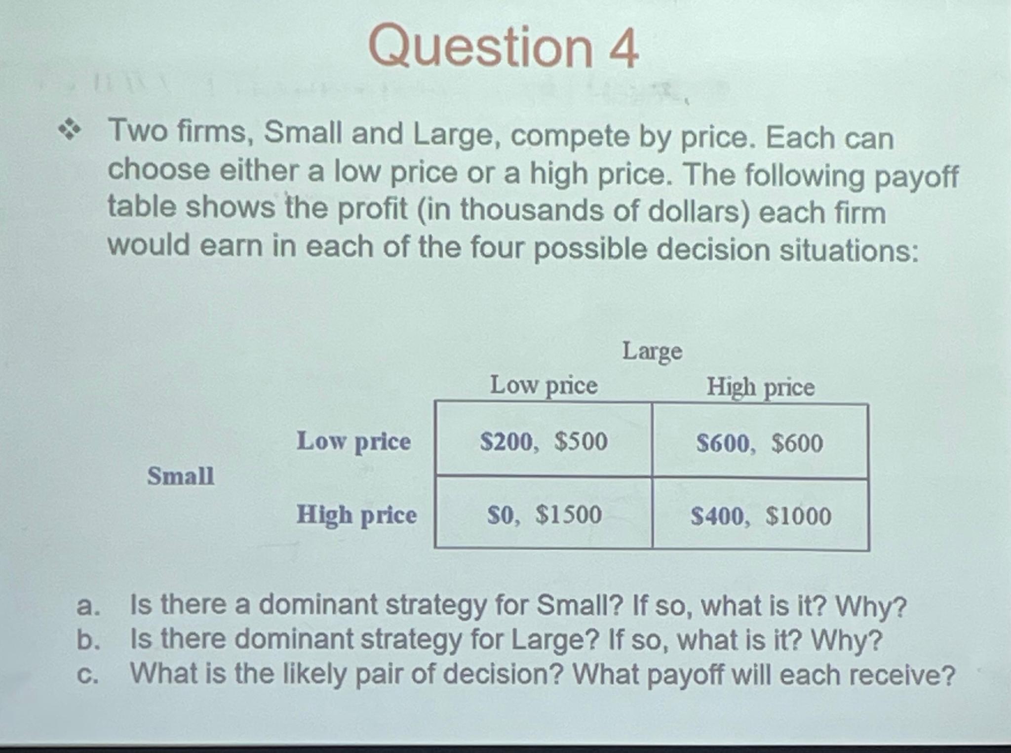 Solved Question 4Two firms, Small and Large, compete by | Chegg.com