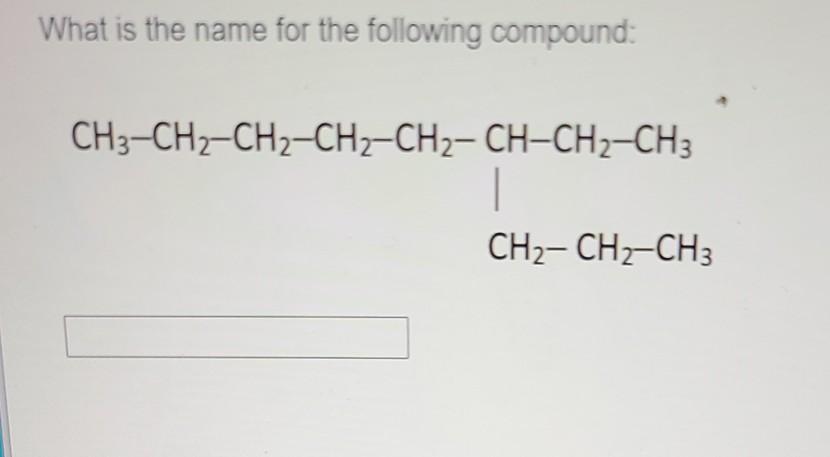 Solved What is the name for the following compound: | Chegg.com