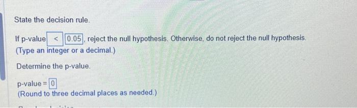 Solved State the decision rule. If p-value reject the null | Chegg.com
