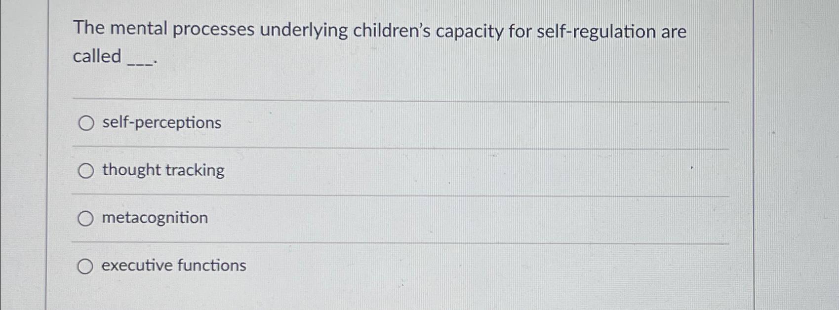 Solved The mental processes underlying children's capacity | Chegg.com