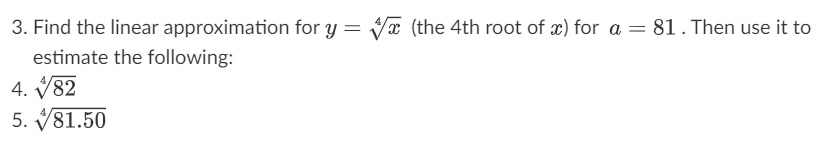 Solved Find the linear approximation for y=x4 (the 4th root | Chegg.com