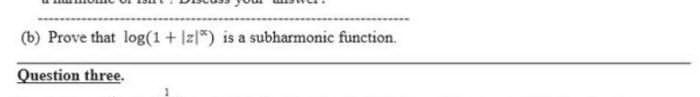 Solved (b) Prove that log(1 + 121") is a subharmonic | Chegg.com