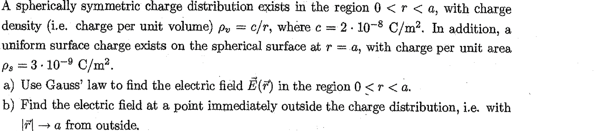 Solved A spherically symmetric charge distribution exists in | Chegg.com