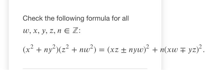 Solved Check the following formula for all W, x, y, z, ne Z: | Chegg.com