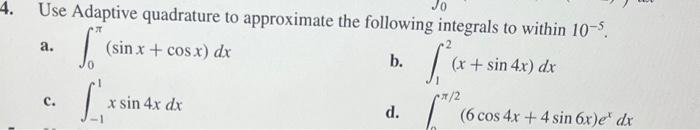 Solved Use Adaptive Quadrature To Approximate The Following