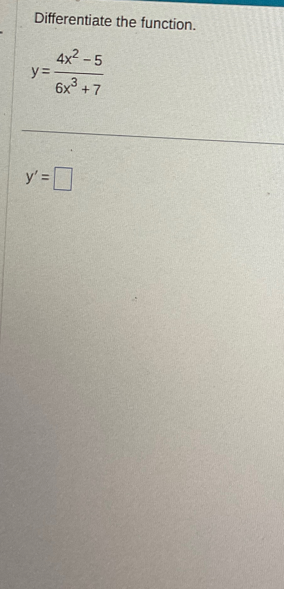 Solved Differentiate the function.y=4x2-56x3+7y'= | Chegg.com