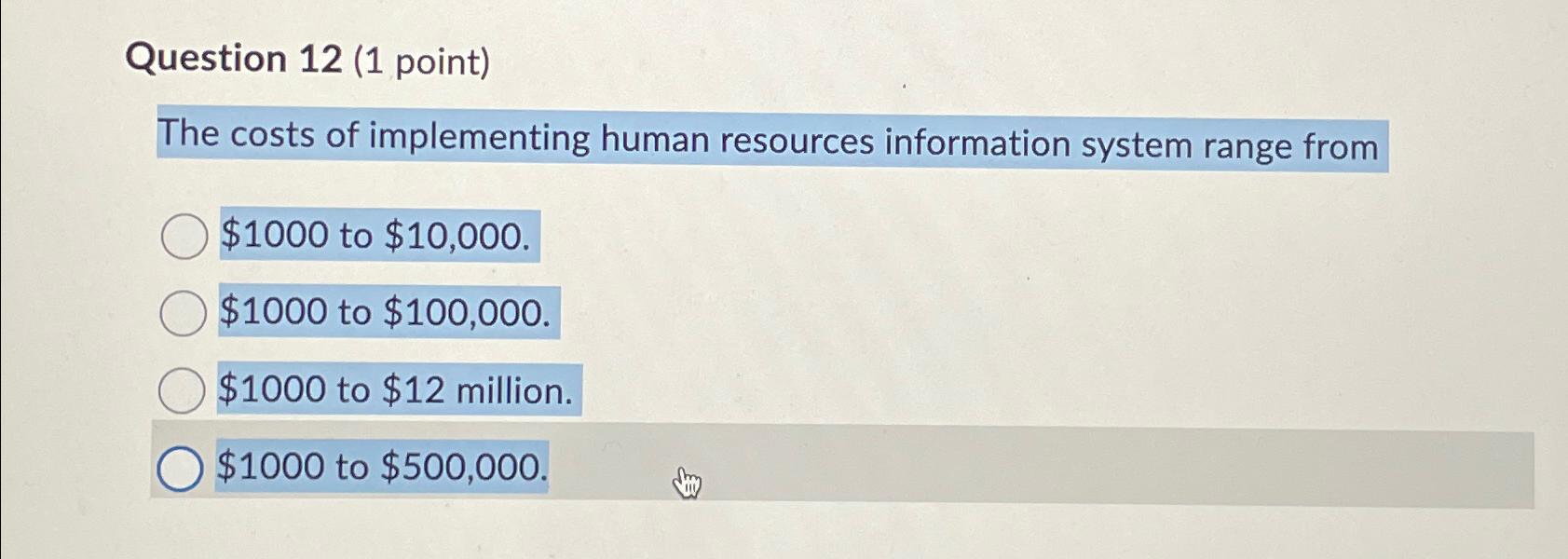 Solved Question 12 (1 ﻿point)The costs of implementing human | Chegg.com