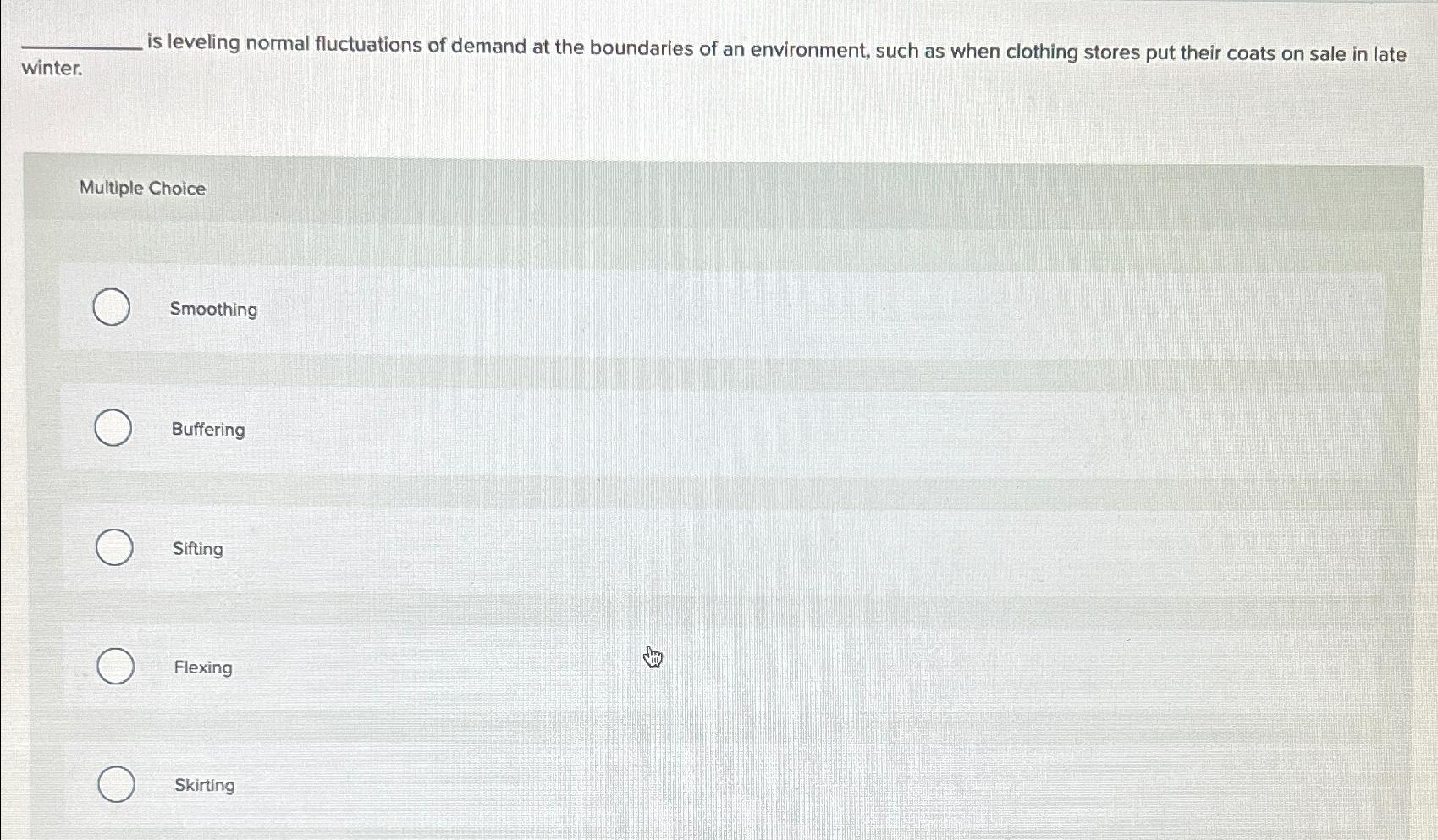 Solved is leveling normal fluctuations of demand at the | Chegg.com