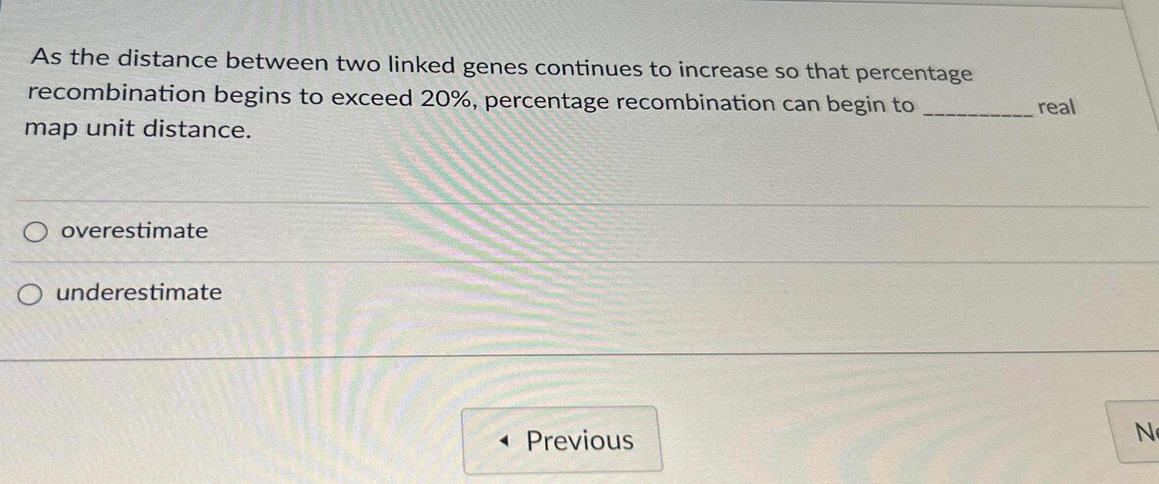 Solved As the distance between two linked genes continues to | Chegg.com