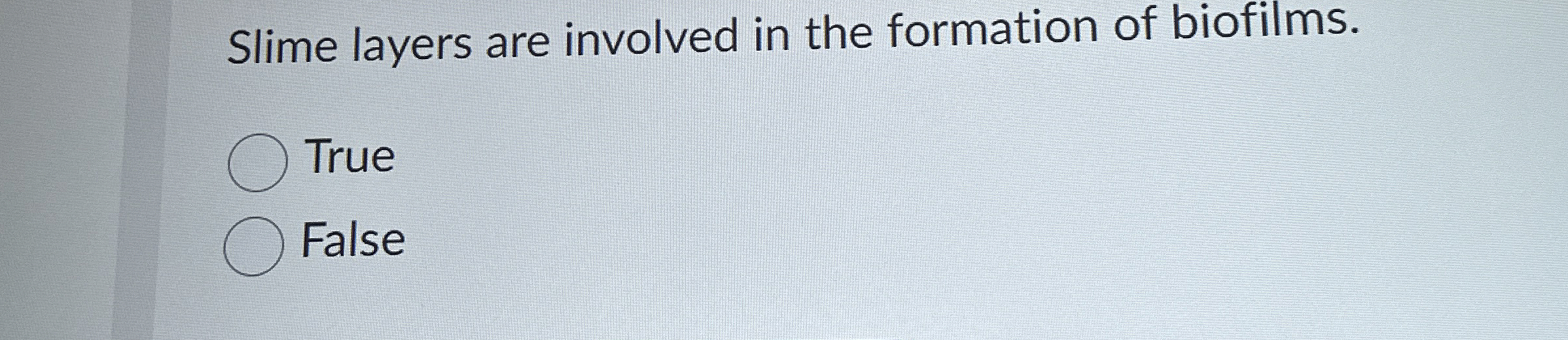Solved Slime layers are involved in the formation of | Chegg.com