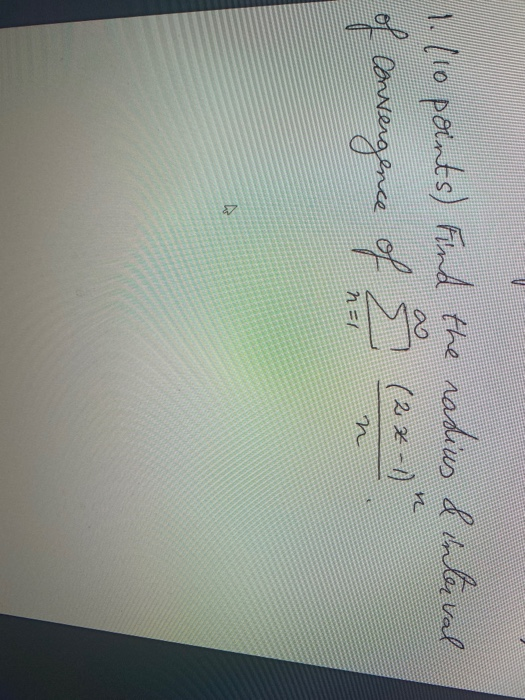 Solved 1. (10 points) Find the radius & interval of | Chegg.com