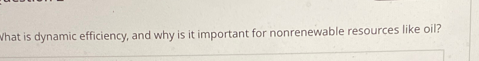 Solved What is dynamic efficiency, and why is it important | Chegg.com