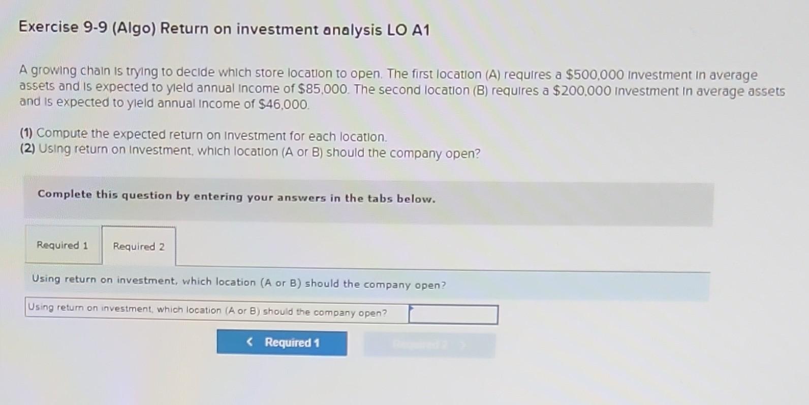 Solved Exercise 9-9 (Algo) Return on investment analysis LO | Chegg.com