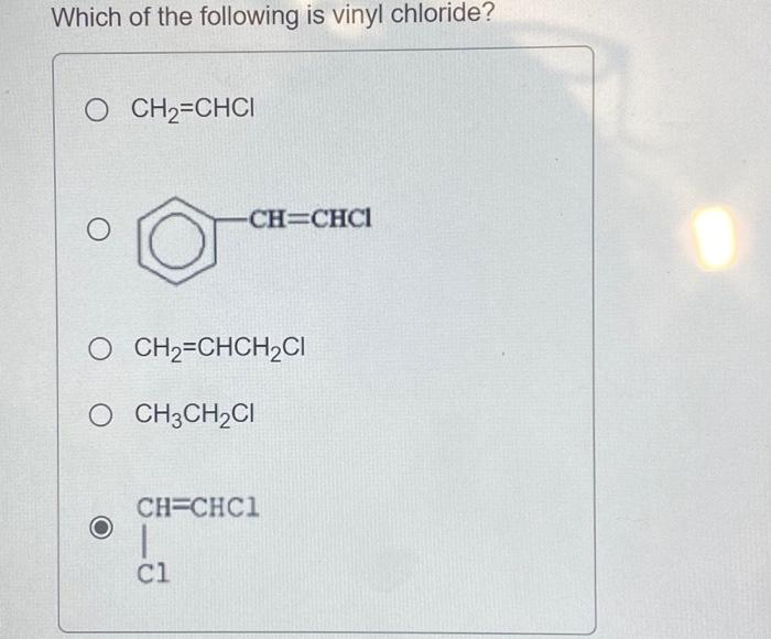 Solved Which of the following is vinyl chloride? CH2=CHCl | Chegg.com