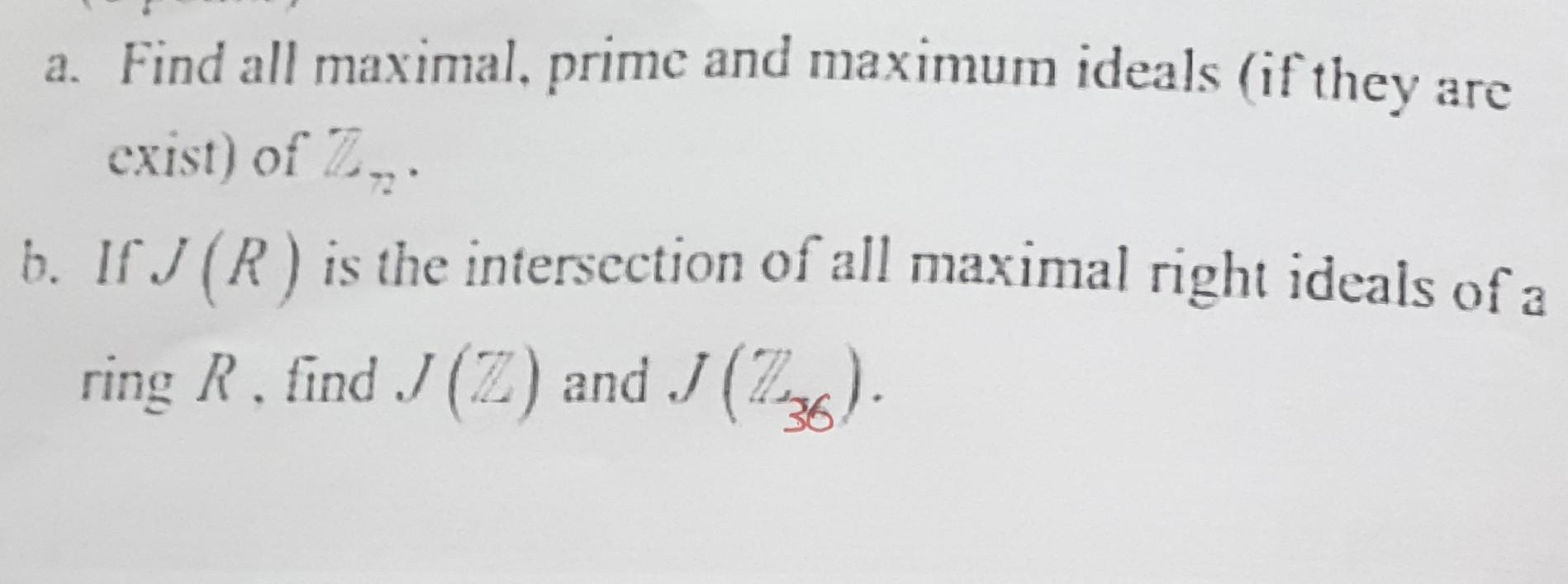 Solved a. Find all maximal, prime and maximum ideals (if | Chegg.com
