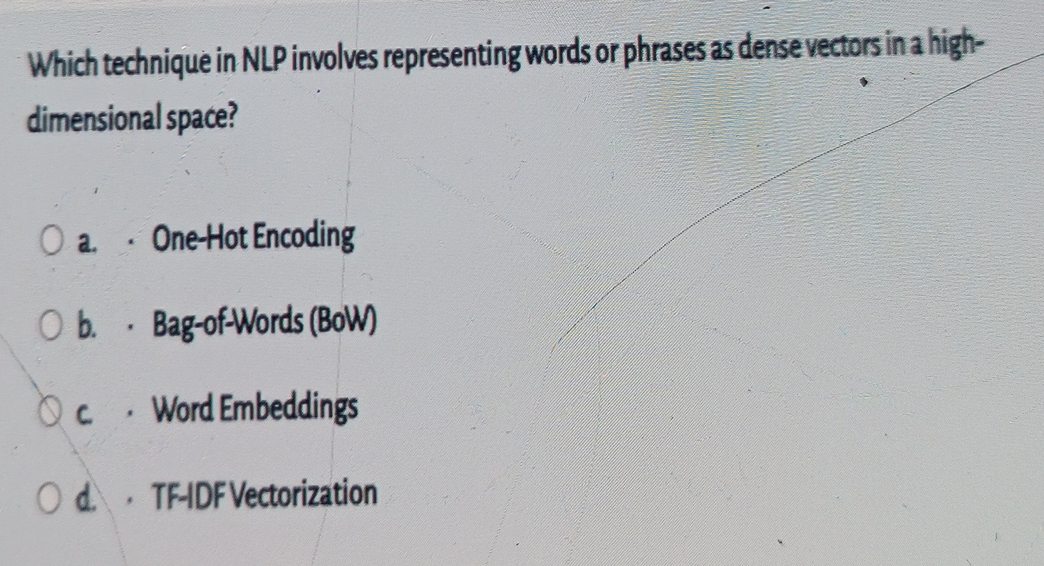 Solved Which technique in NLP involves representing words or | Chegg.com