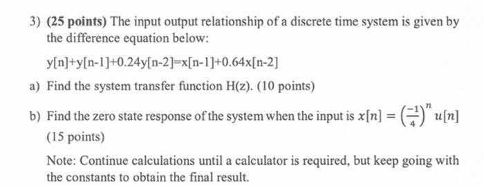 Solved 3) (25 points) The input output relationship of a | Chegg.com