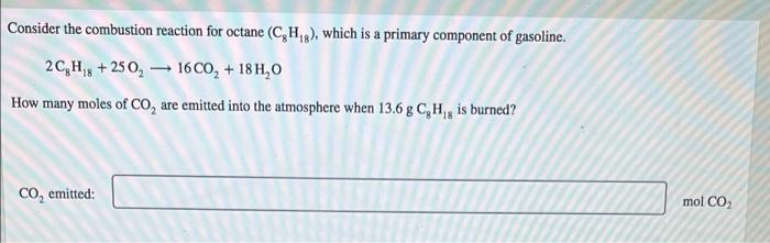 Solved Consider the combustion reaction for octane (CH,8), | Chegg.com