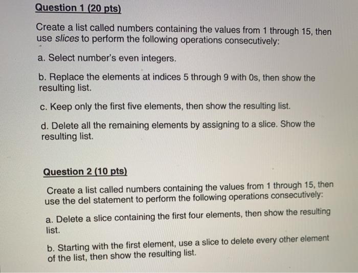 Solved Question 1 (20 pts) Create a list called numbers | Chegg.com