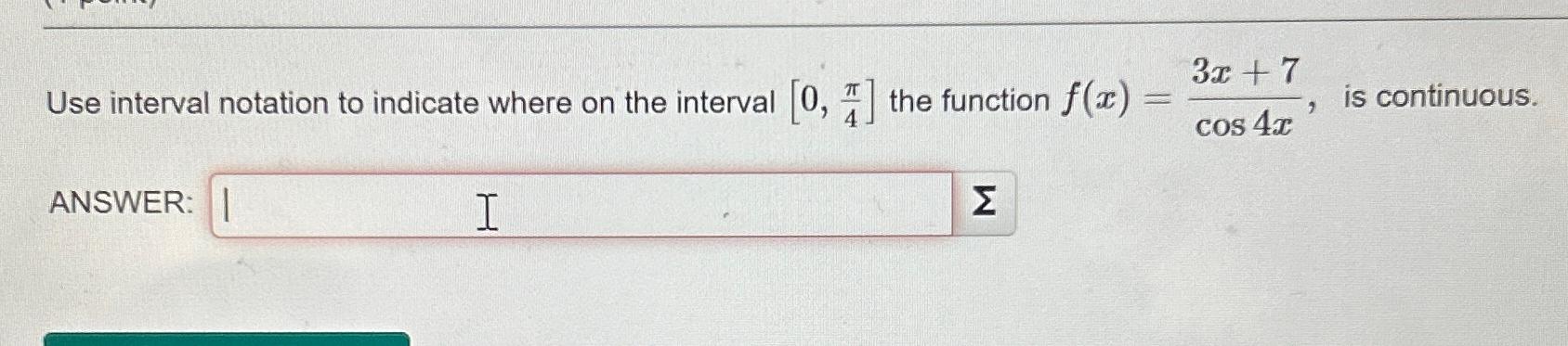 Solved Use interval notation to indicate where on the | Chegg.com