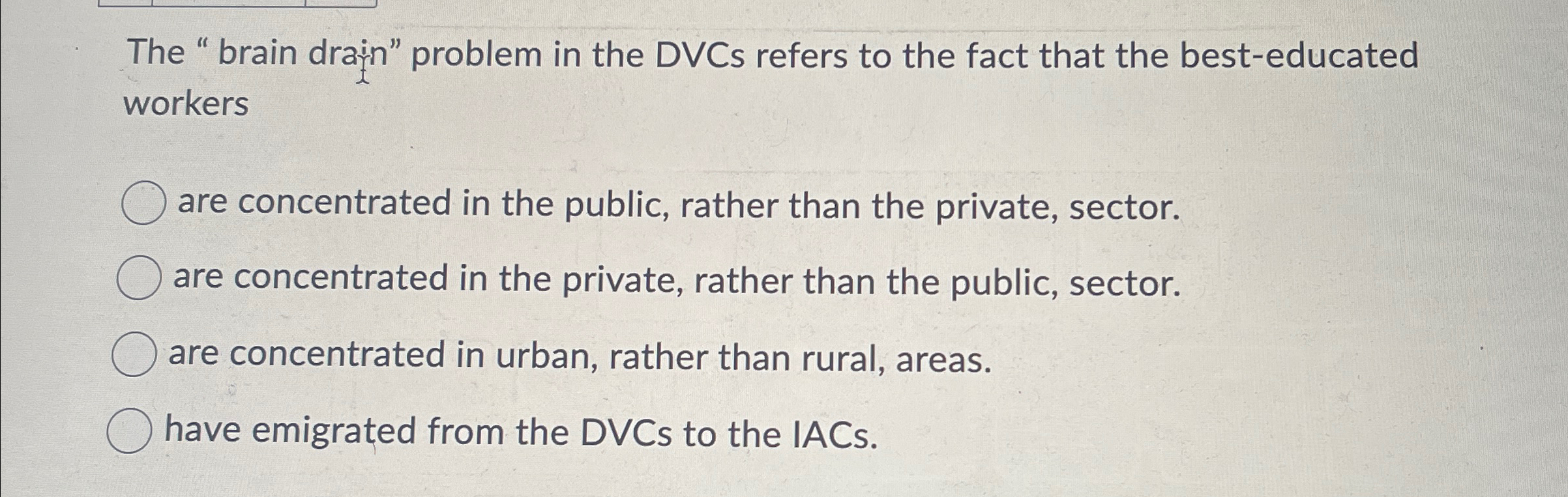 Solved The "brain drain" problem in the DVCs refers to the | Chegg.com